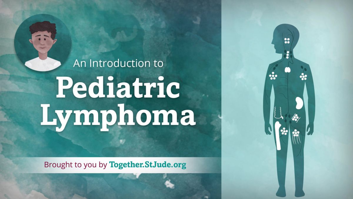 What Is Pediatric Lymphoma? - Together by St. Jude™